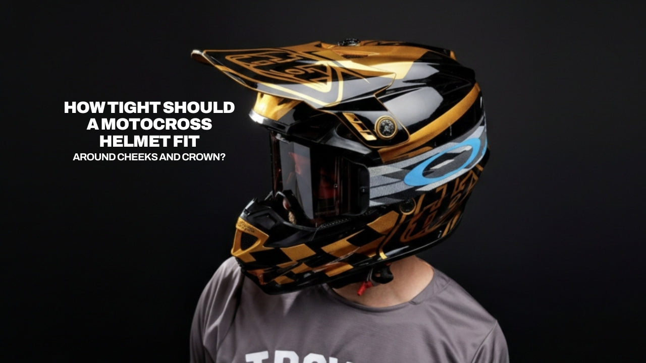 How tight should a motocross helmet fit around cheeks and crown?